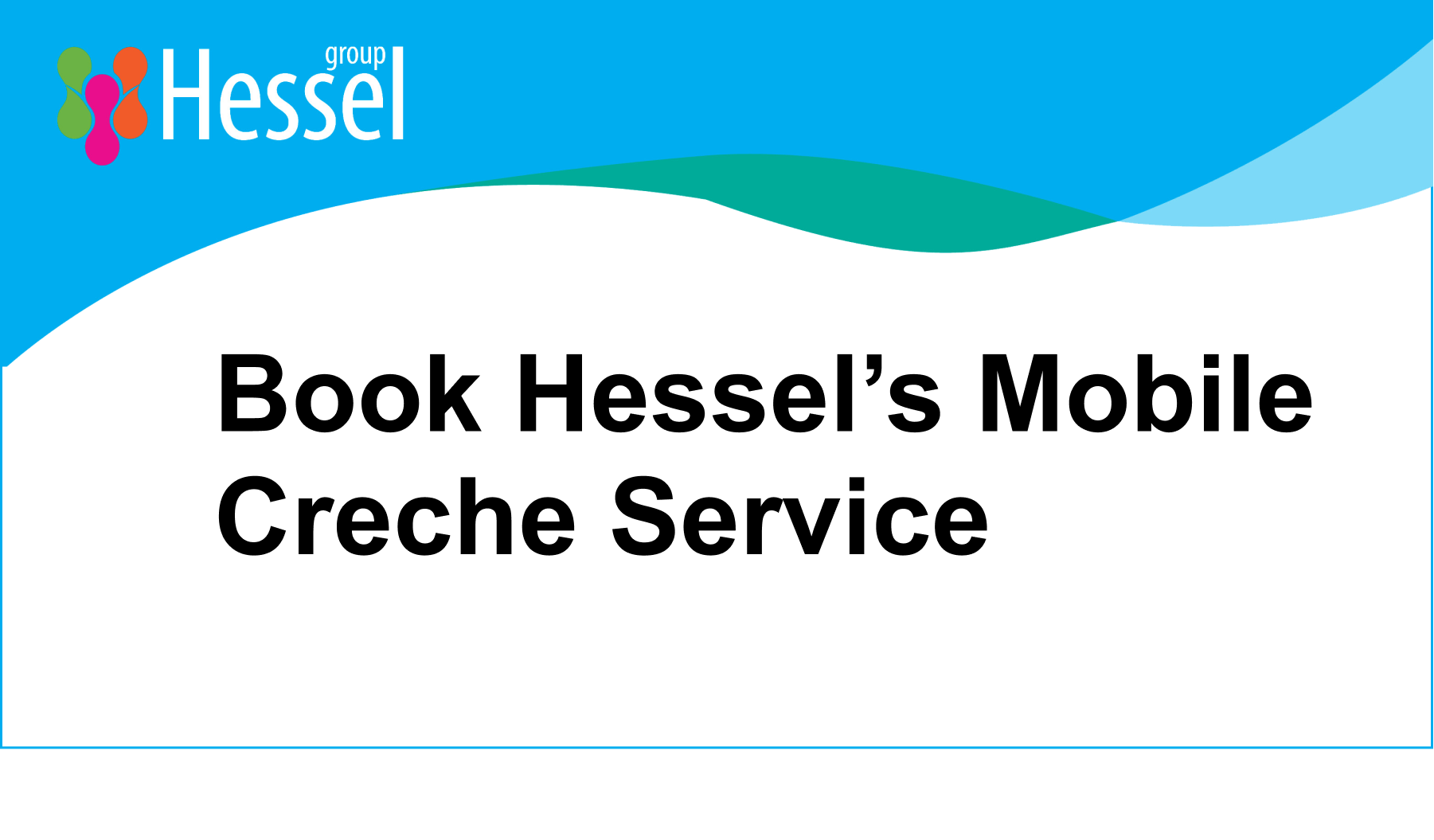 Hessel Group | Care & Services | Book Mobile Creche